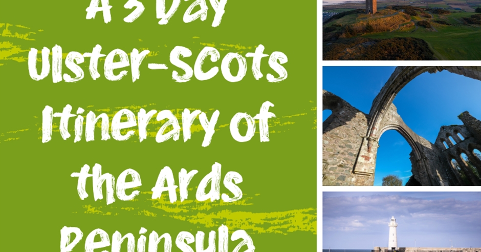 A 3 Day Ulster-Scots Itinerary of the Ards Peninsula - Ards & North Down